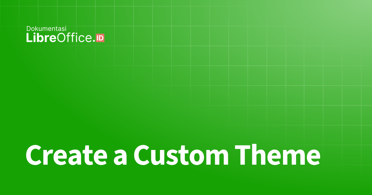 Create a Custom Theme | LibreOffice ID - Docs